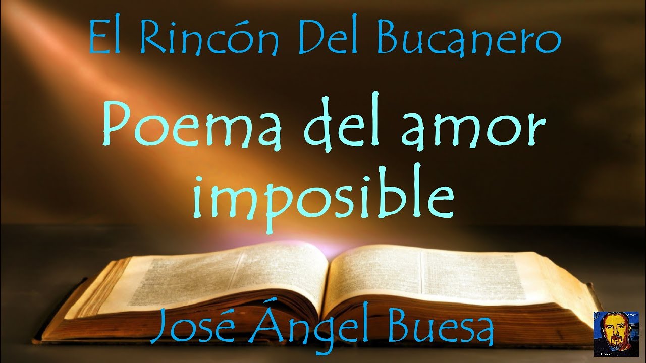 POEM OF IMPOSSIBLE LOVE - by José Ángel Buesa - voice: the Buccaneer # ...