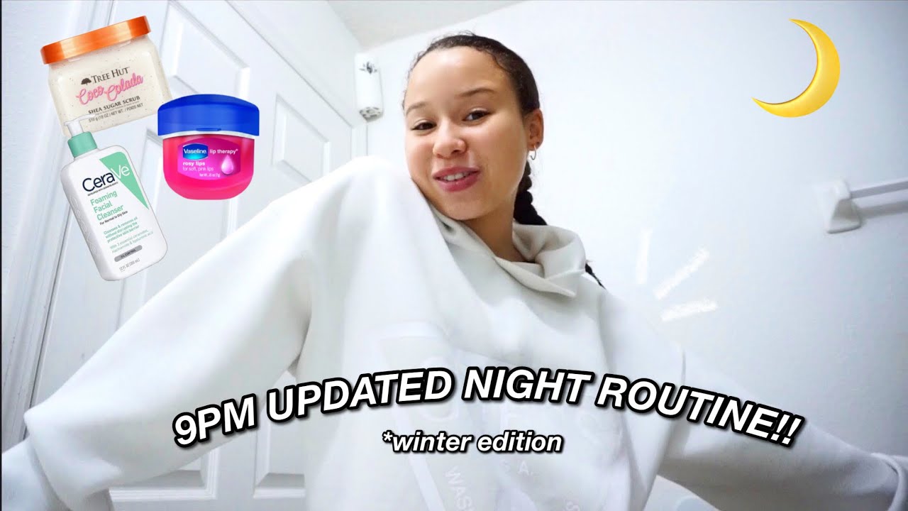 MY 9PM UPDATED NIGHT ROUTINE *winter edition - YouTube