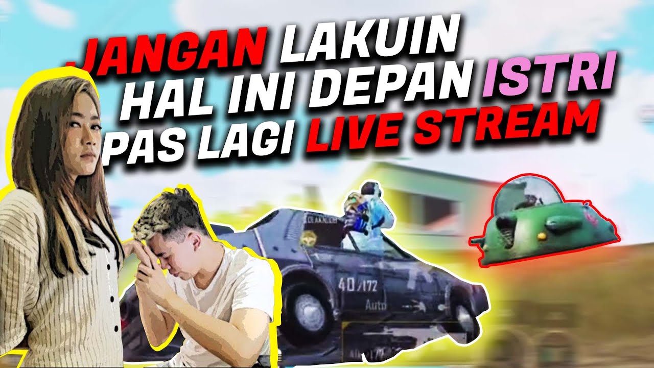INI JADINYA KALO NGELAKUIN HAL INI DI DEPAN ISTRI PAS LAGI LIVE STREAMING !! - PUBG MOBILE ...