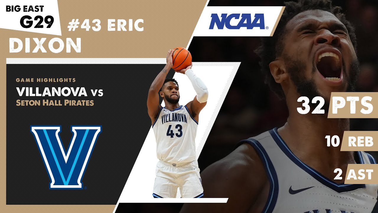 ERIC DIXON 32 PTS & 10 REB Villanova Wildcats vs Seton Hall Pirates ...