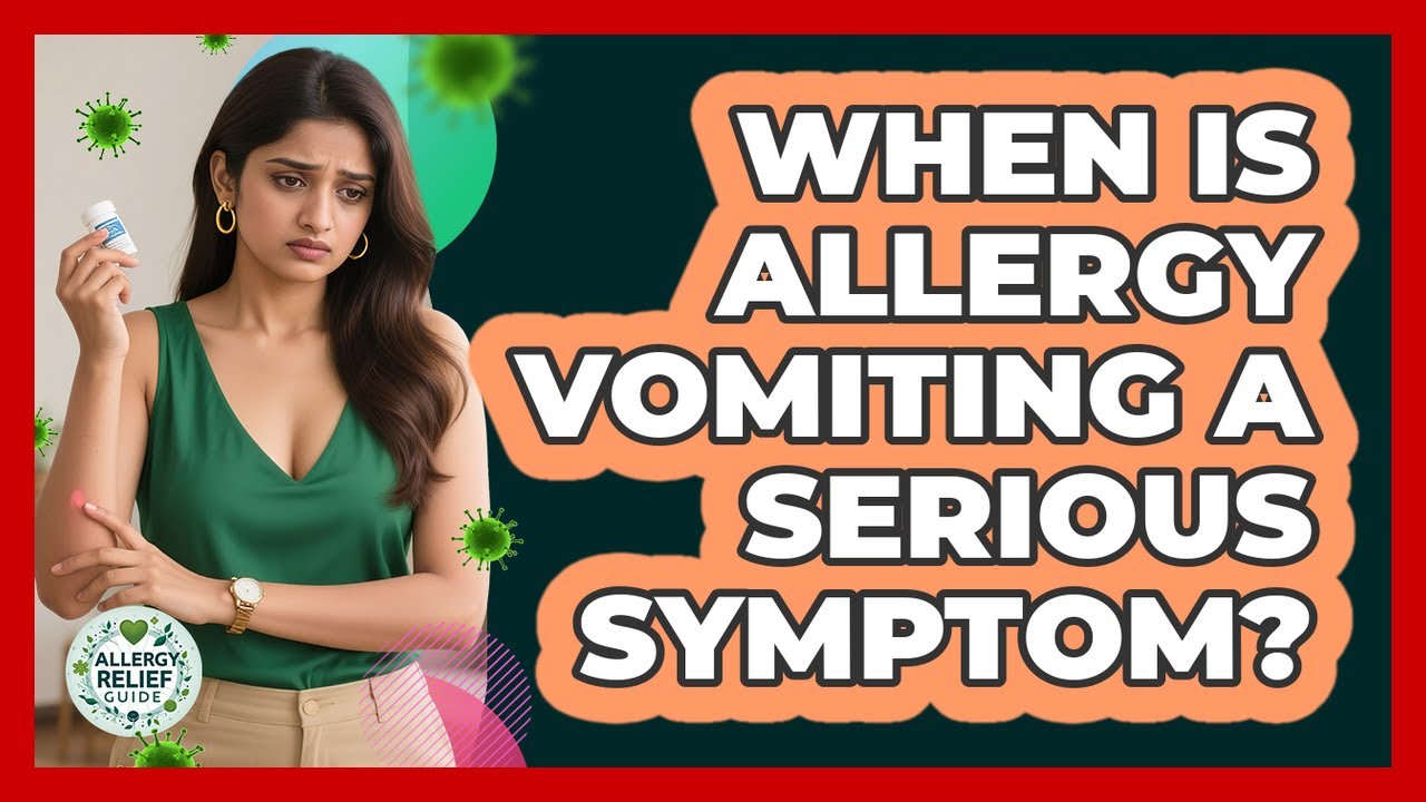 When Is Allergy Vomiting A Serious Symptom? - YouTube