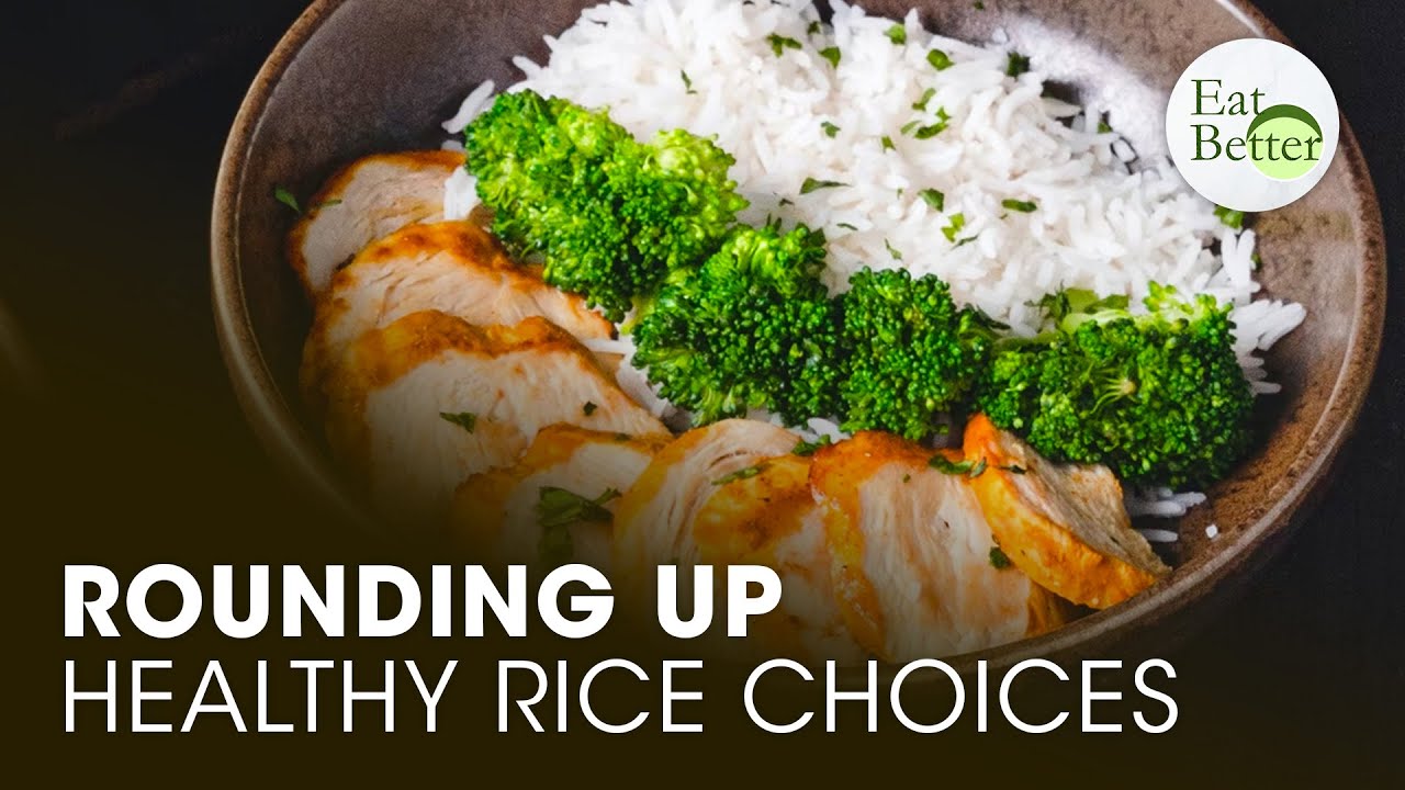 Rounding Up Healthy Rice Choices | Eat Better | Trailer - YouTube