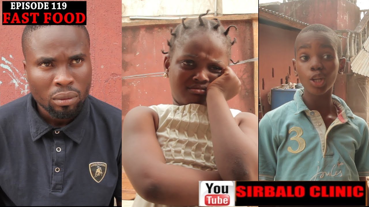 SIRBALO CLINIC - FAST FOOD (SEASON 119) (Nigerian Comedy) - YouTube