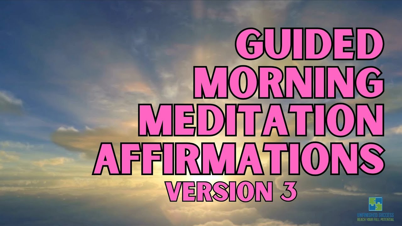 Morning Positive Affirmations Meditation I Guided Morning Meditation ...