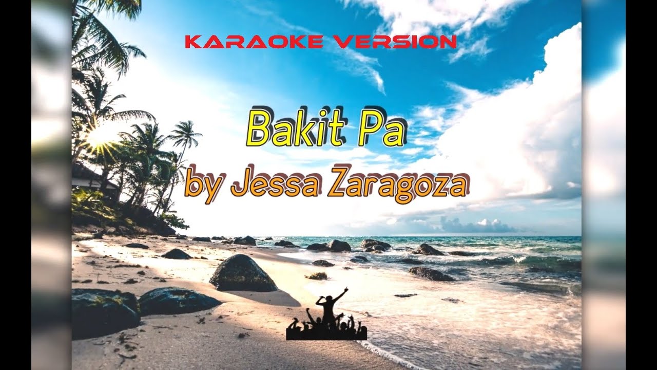 Bakit Pa by Jessa Zaragoza - Karaoke - YouTube Music