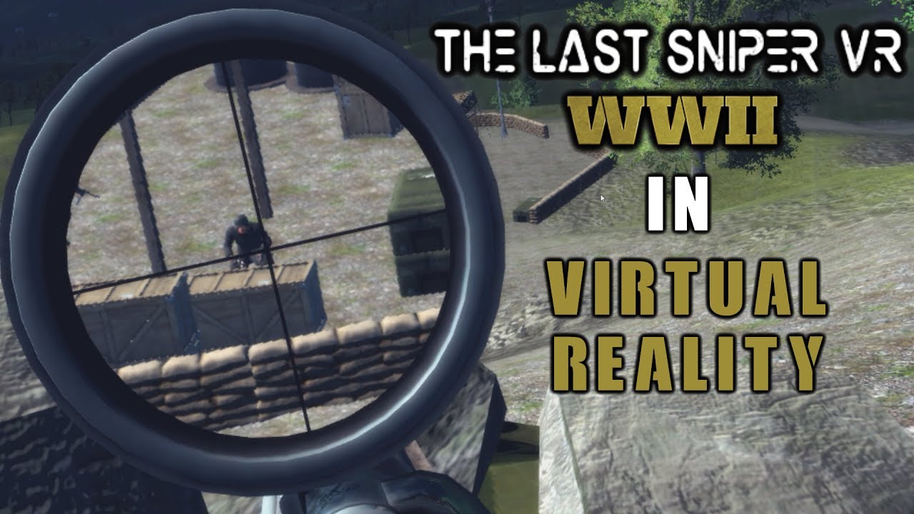 WWII Virtual Reality Experience - The Last Sniper - Oculus Touch - YouTube