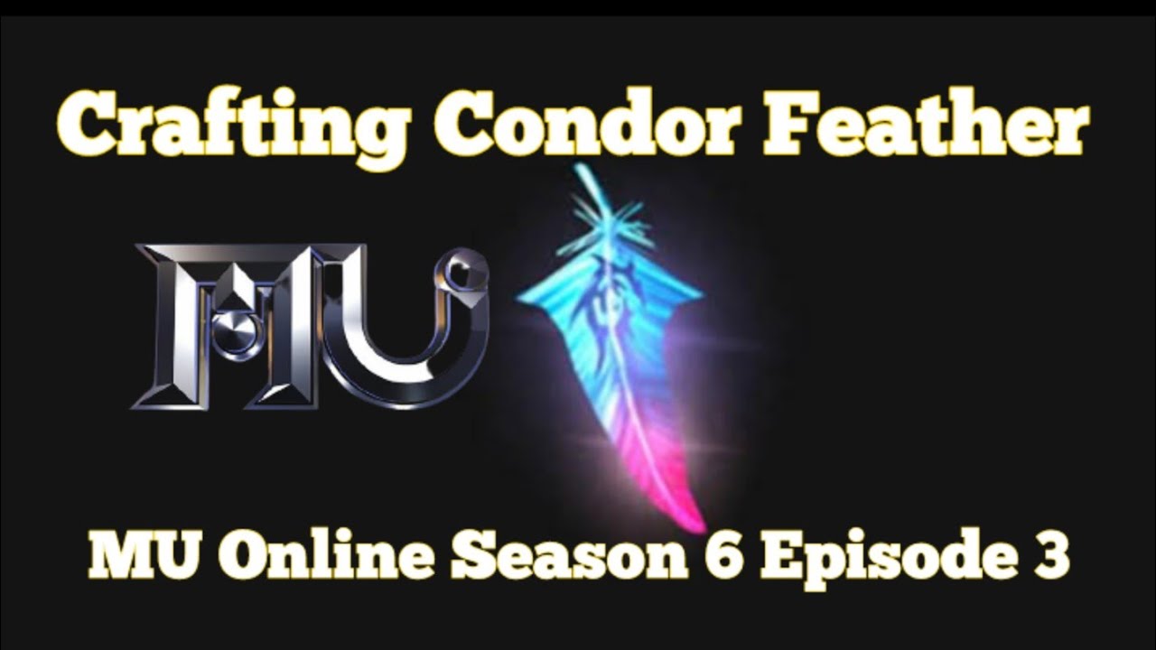 Crafting Condor Feather (MU Online Season 6 Episode 3) #TMTMU Server ...