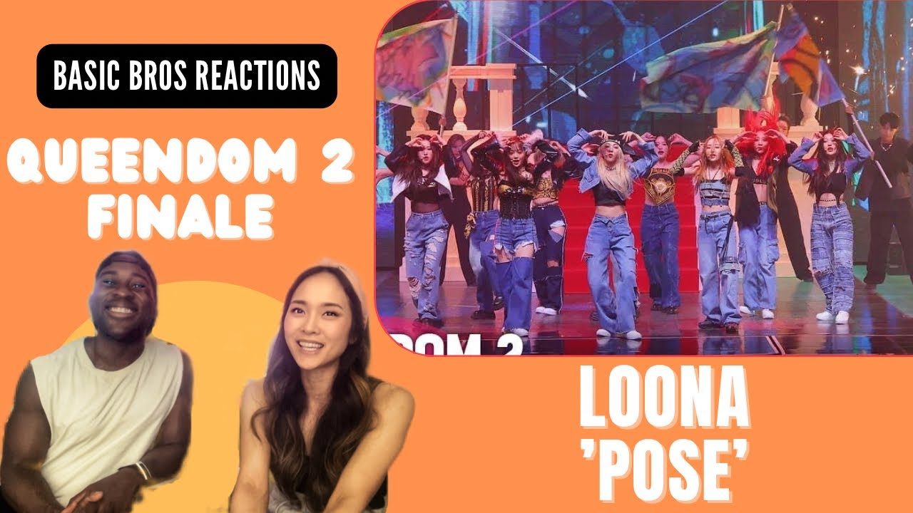 Basic Bros REACT | QUEENDOM 2: FINALE | LOONA 'POSE' - YouTube
