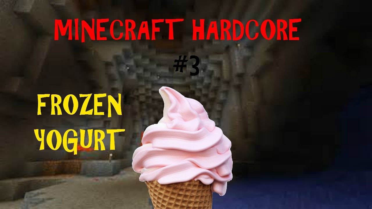 Minecraft Hardcore #1 Ep3 (FROZEN YOGURT) - YouTube