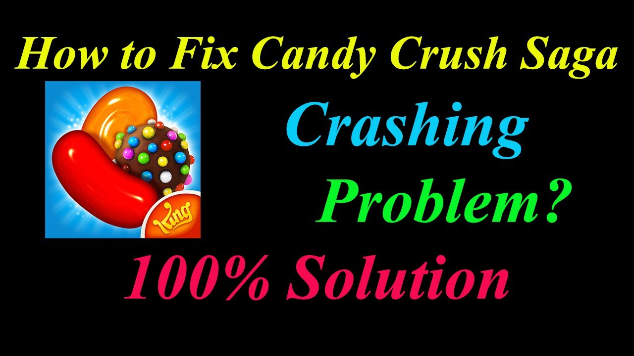 How To Fix Candy Crush Saga App Keeps Crashing Problem Solutions how-to-fix-candy-crush-saga-app-keeps-crashing-problem-solutions