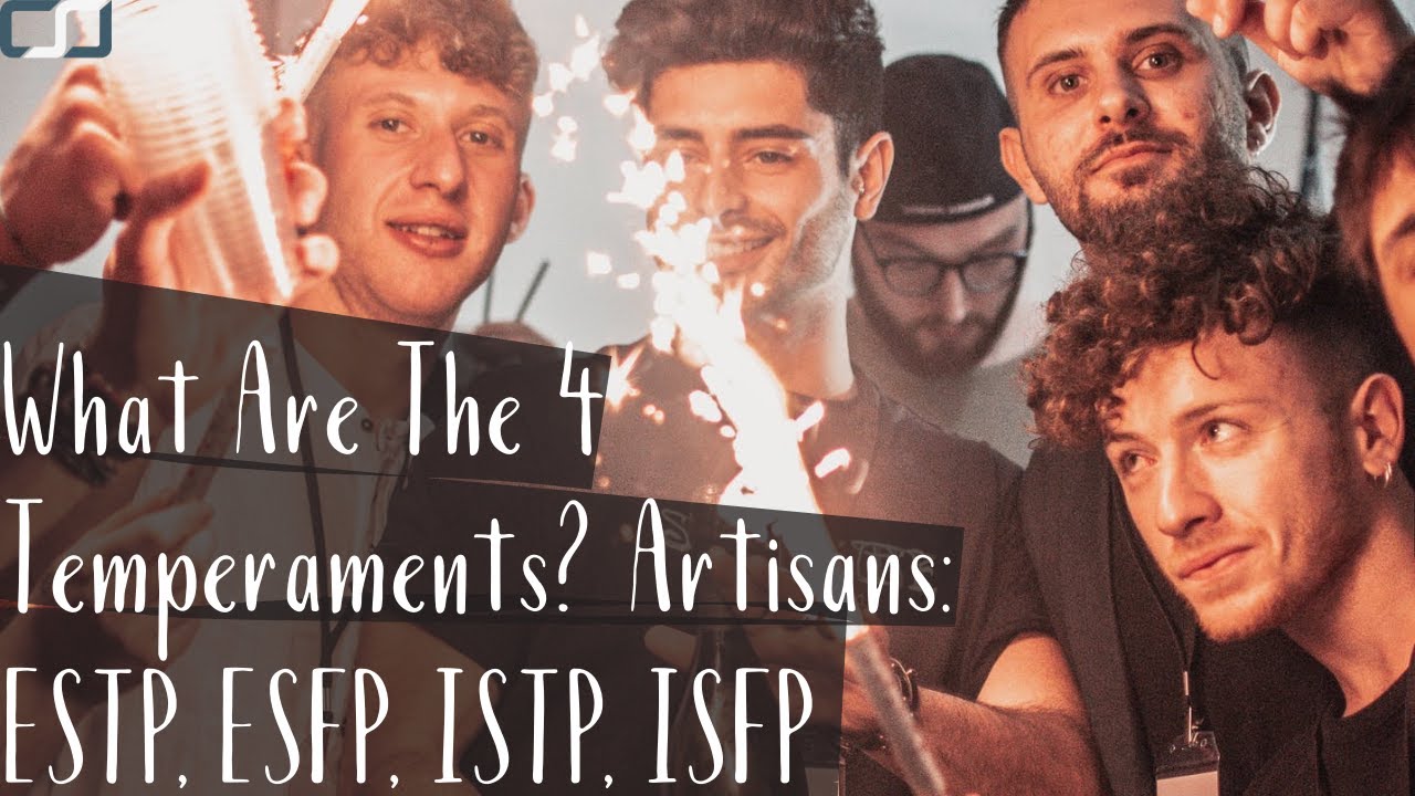 What Are The Four Temperaments? | Artisans: ESTP, ESFP, ISTP, ISFP | CS ...