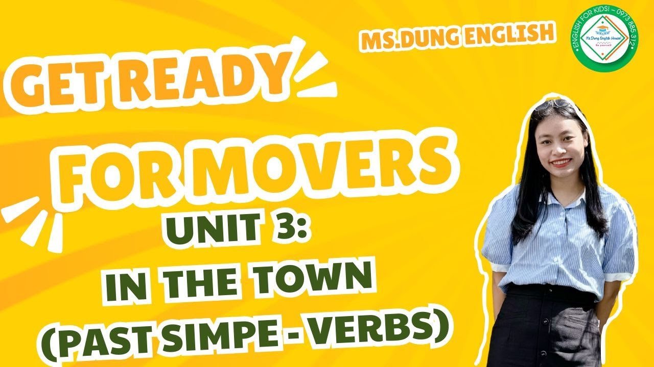 GET READY FOR MOVERS - Unit 3: IN THE TOWN (GRAMMAR - PAST SIMPLE ...