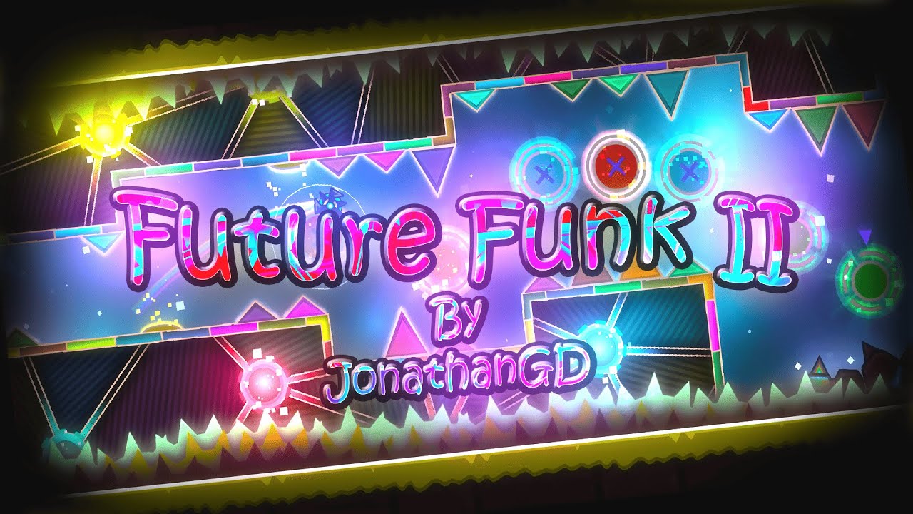 "Future Funk II" 100% by JonathanGD | [Insane Demon] | Geometry Dash ...