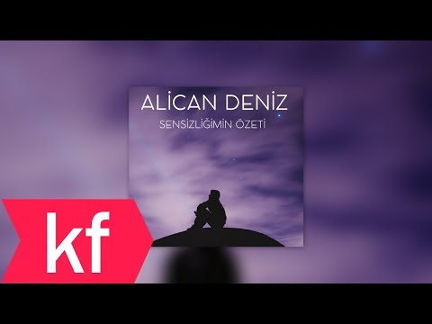 Alican Deniz - Sensizliğimin Özeti