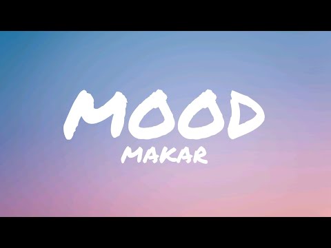 Makar - Mood (Lyrics)
