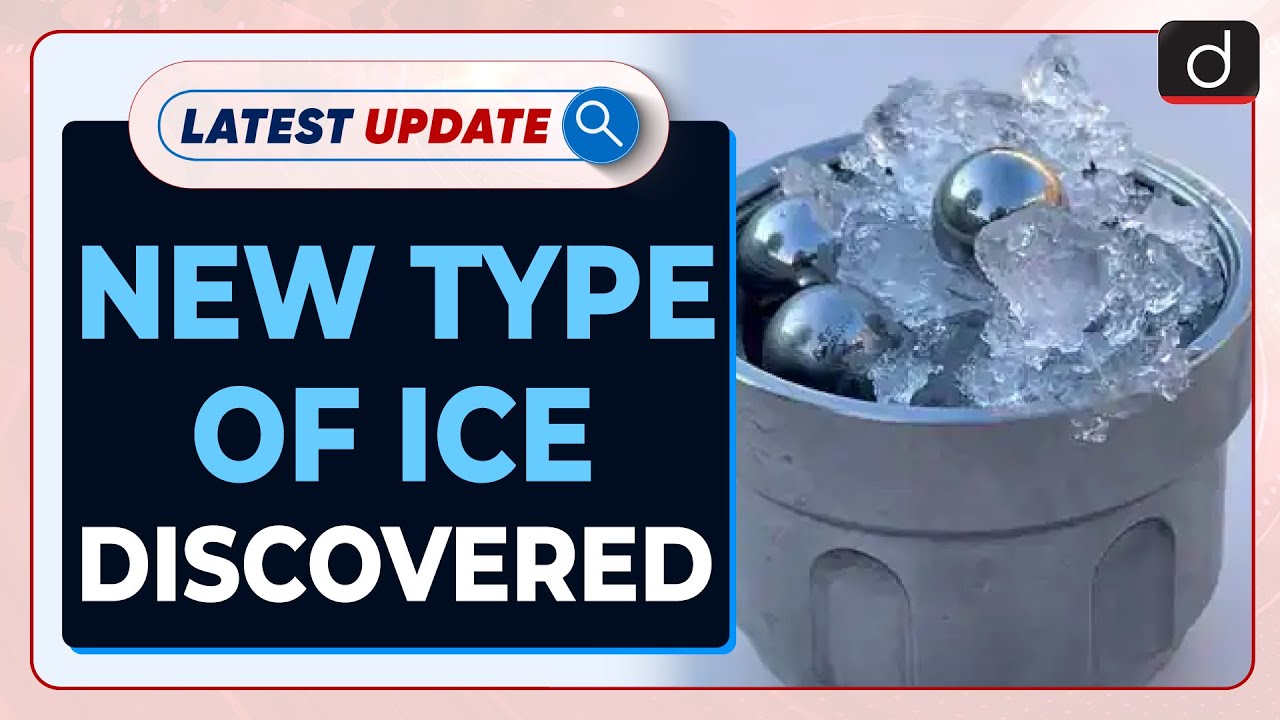 New Type Of Ice Discovered Latest update | Drishti IAS English - YouTube