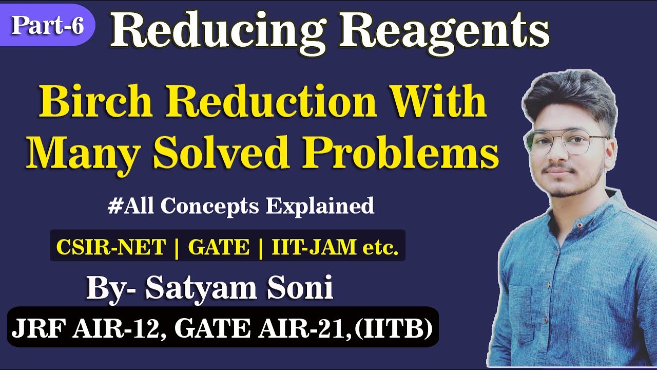 Birch Reduction with many Solved problems | CSIR-NET| GATE | IIT JAM ...