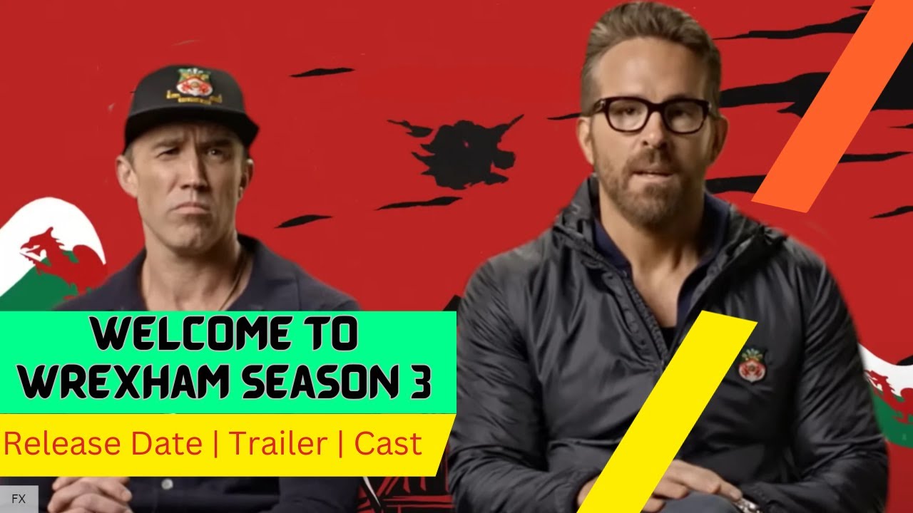 Welcome to Wrexham Season 3 Release Date | Trailer | Cast | Expectation ...