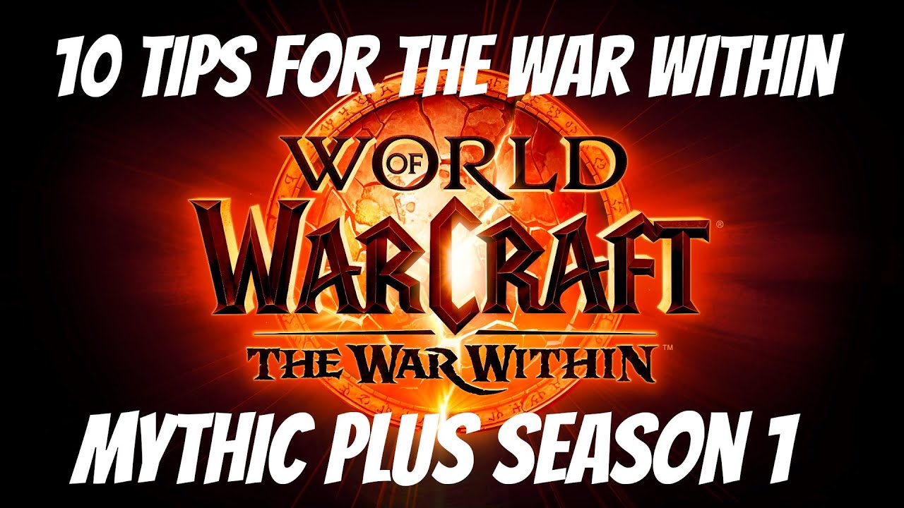 10 Tips for Mythic Plus Season 1 | World of Warcraft The War Within ...