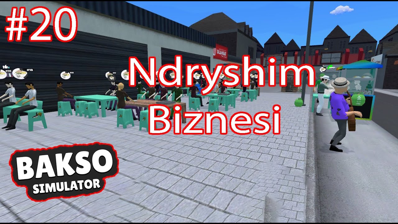 JA KOM NIS ME NDRYSHU PAK BIZNISIN | Bakso Simulator #20 - YouTube