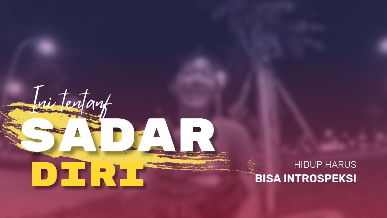 Kalian harus bisa sadar diri - YouTube