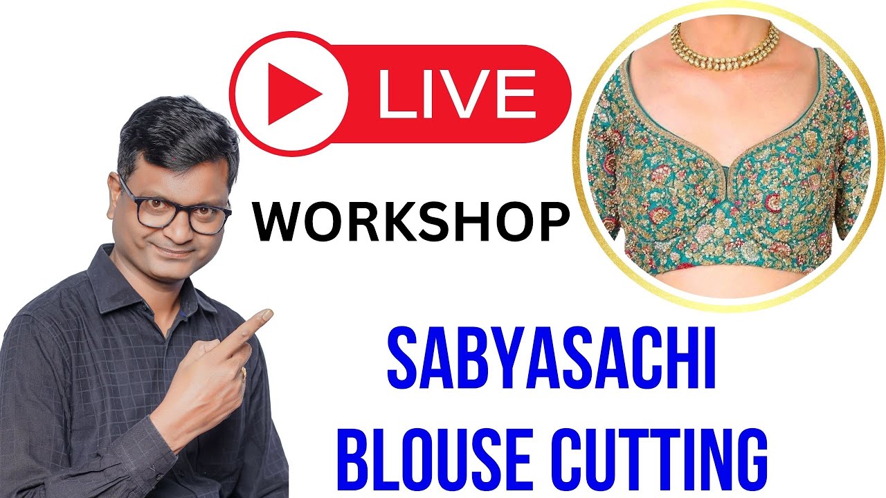 "Live 🔴 Workshop: Sabyasachi Blouse Cutting Tips by Master Rupesh ...