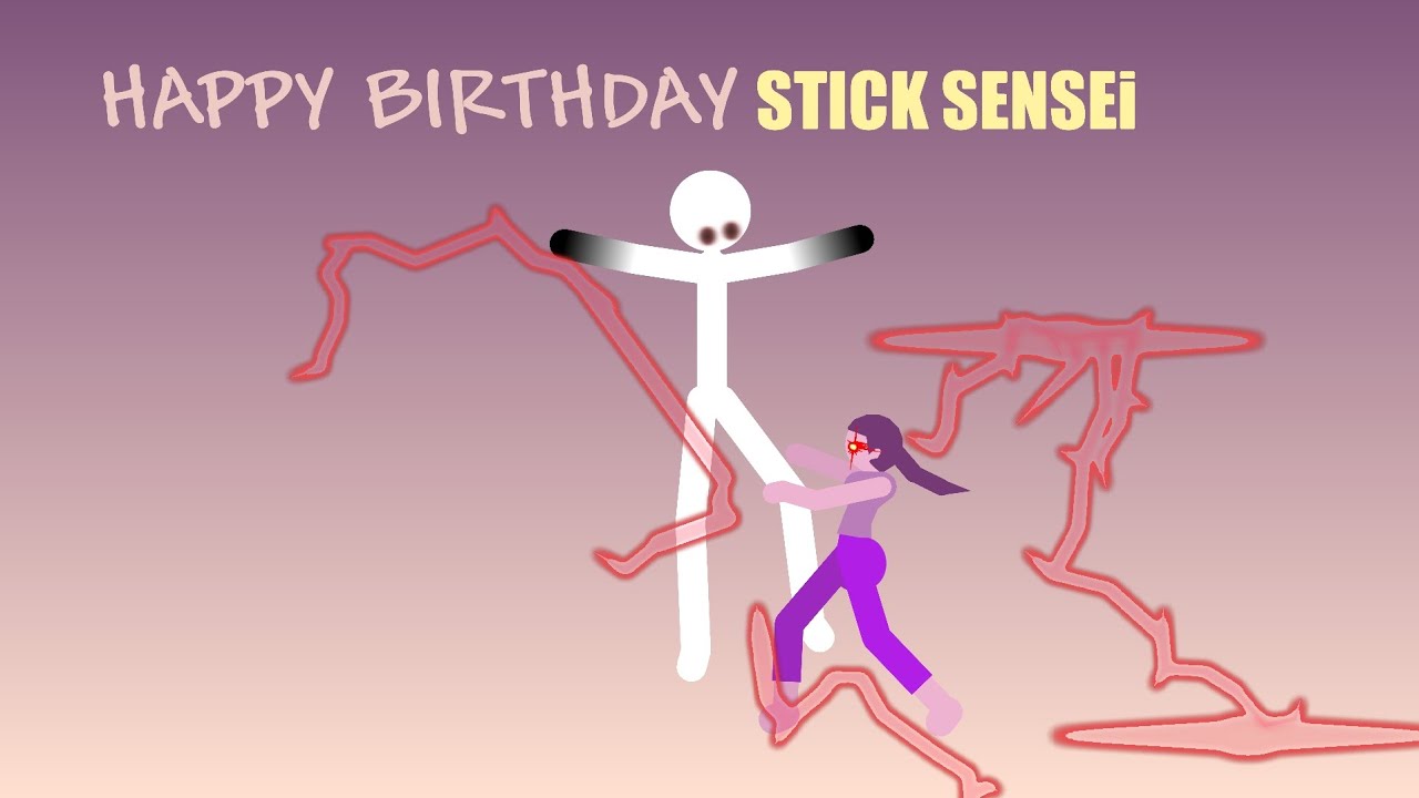 Happy birthday 🎉🥳 Stick Sensei - YouTube