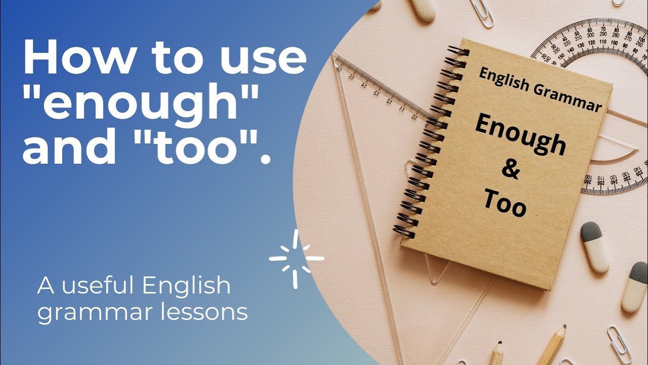 How to Use "enough" and "too" in sentences | English Grammar structure ...