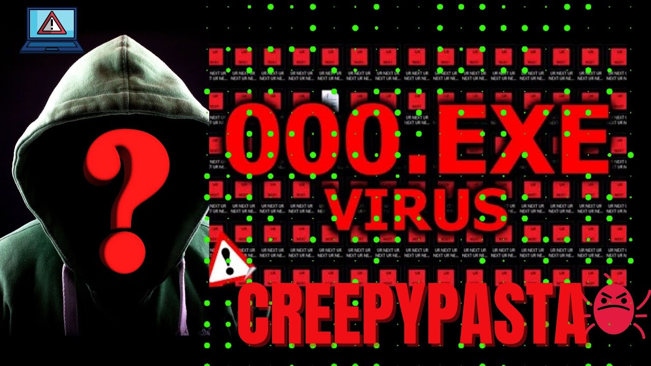CREEPYPASTA VIRUS 000.EXE - ORIGEN 😱 - YouTube