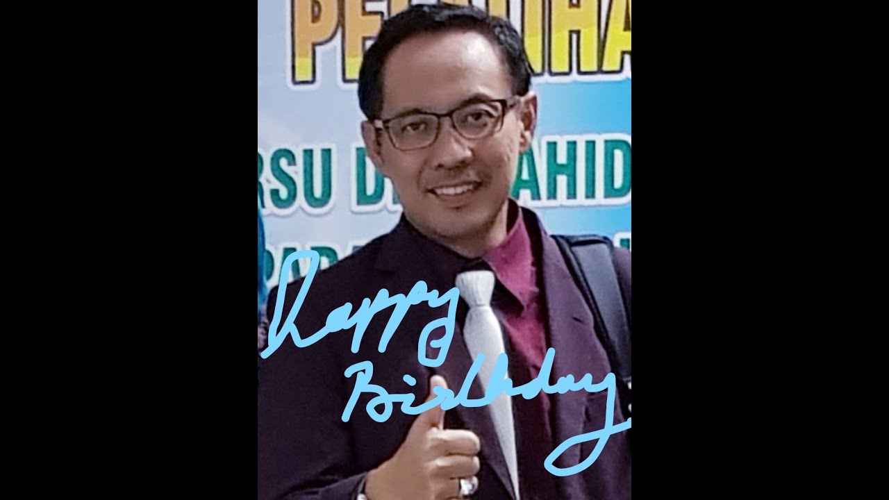 HAPPY BIRTHDAY PROF NURSALAM - YouTube