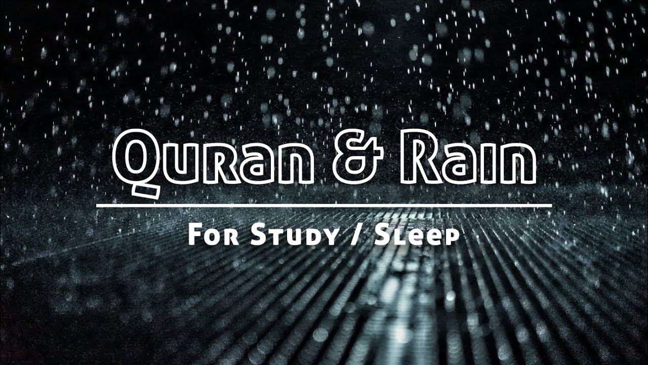 Beautiful Quran Rain and Peace Quran Recitation for sleeping relaxation ...