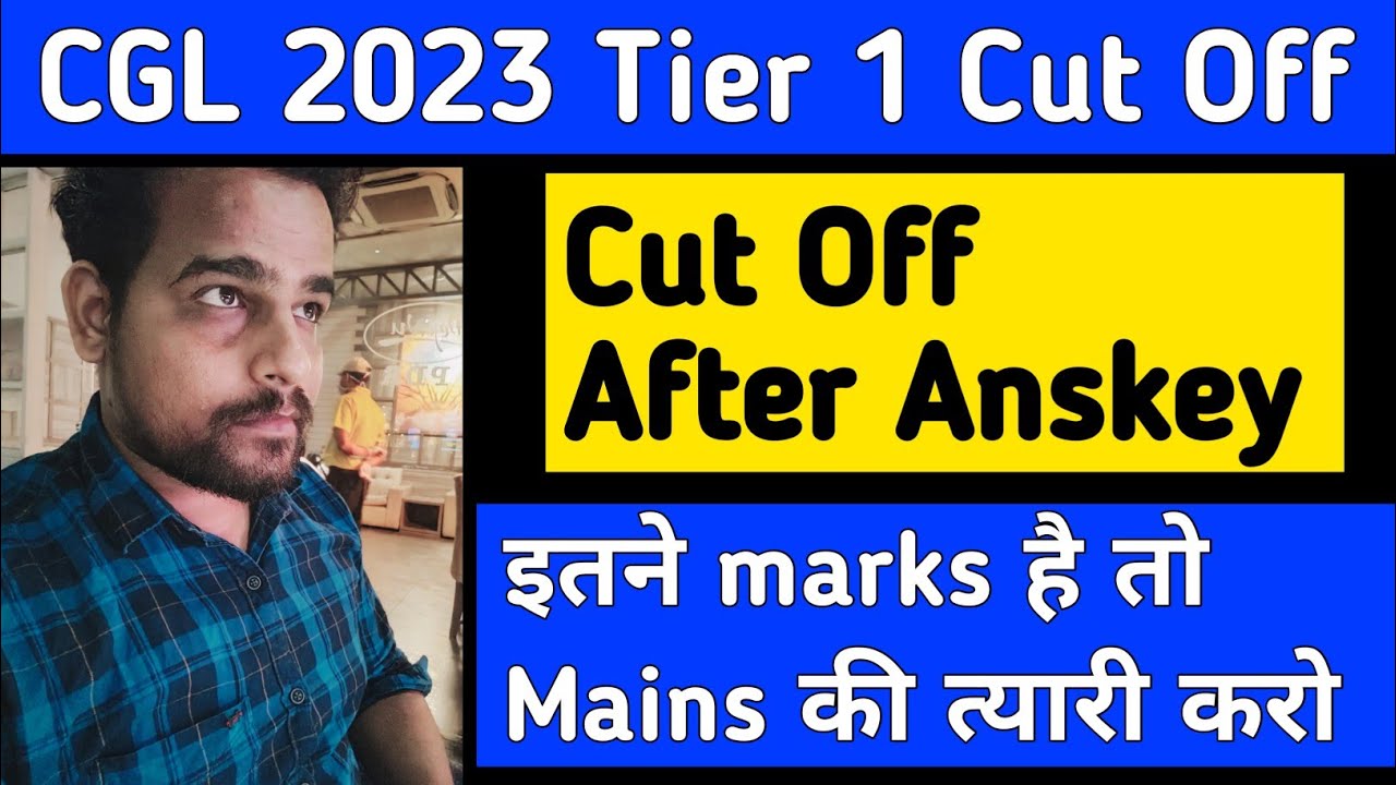 SSC CGL 2023 Tier 1 Cut Off After Anskey, SSC CGL 2023 Pre Cut Off ...