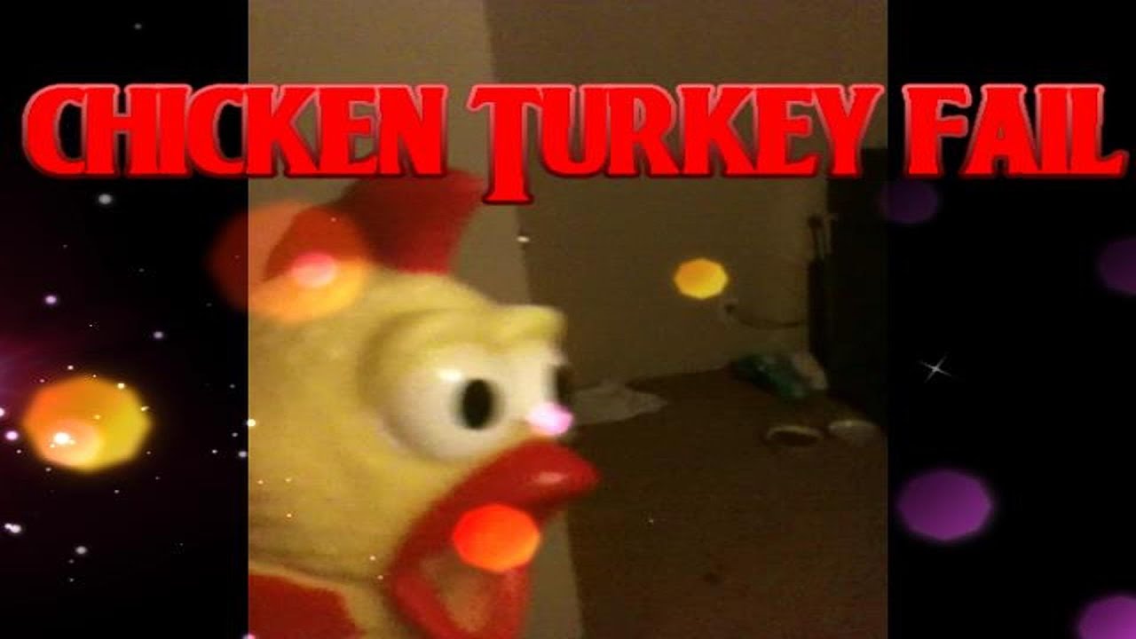 Chicken Turkey Fail ! - YouTube