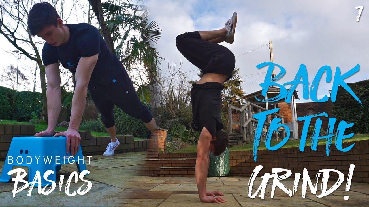 THE GRIND CONTINUES! | Bodyweight Basics Ep 7 - YouTube