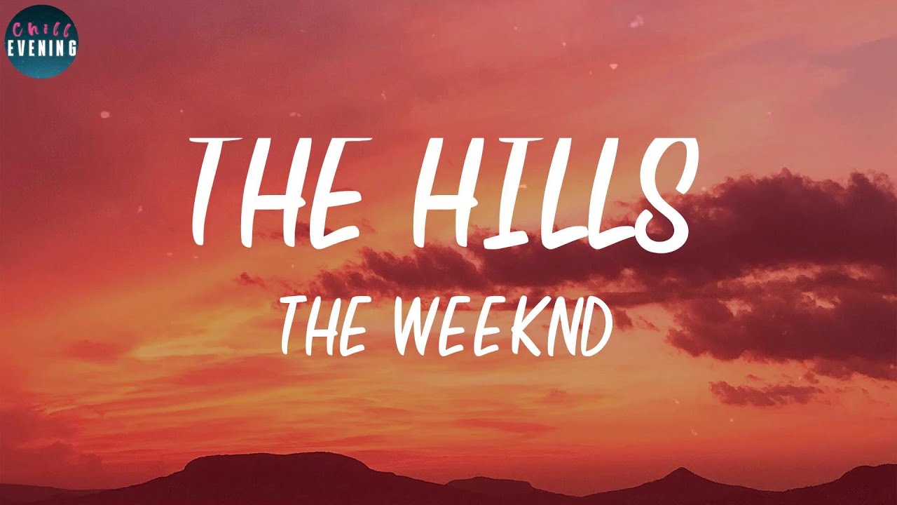 The Weeknd - The Hills (Lyrics) ~ I only call you when it's half past ...