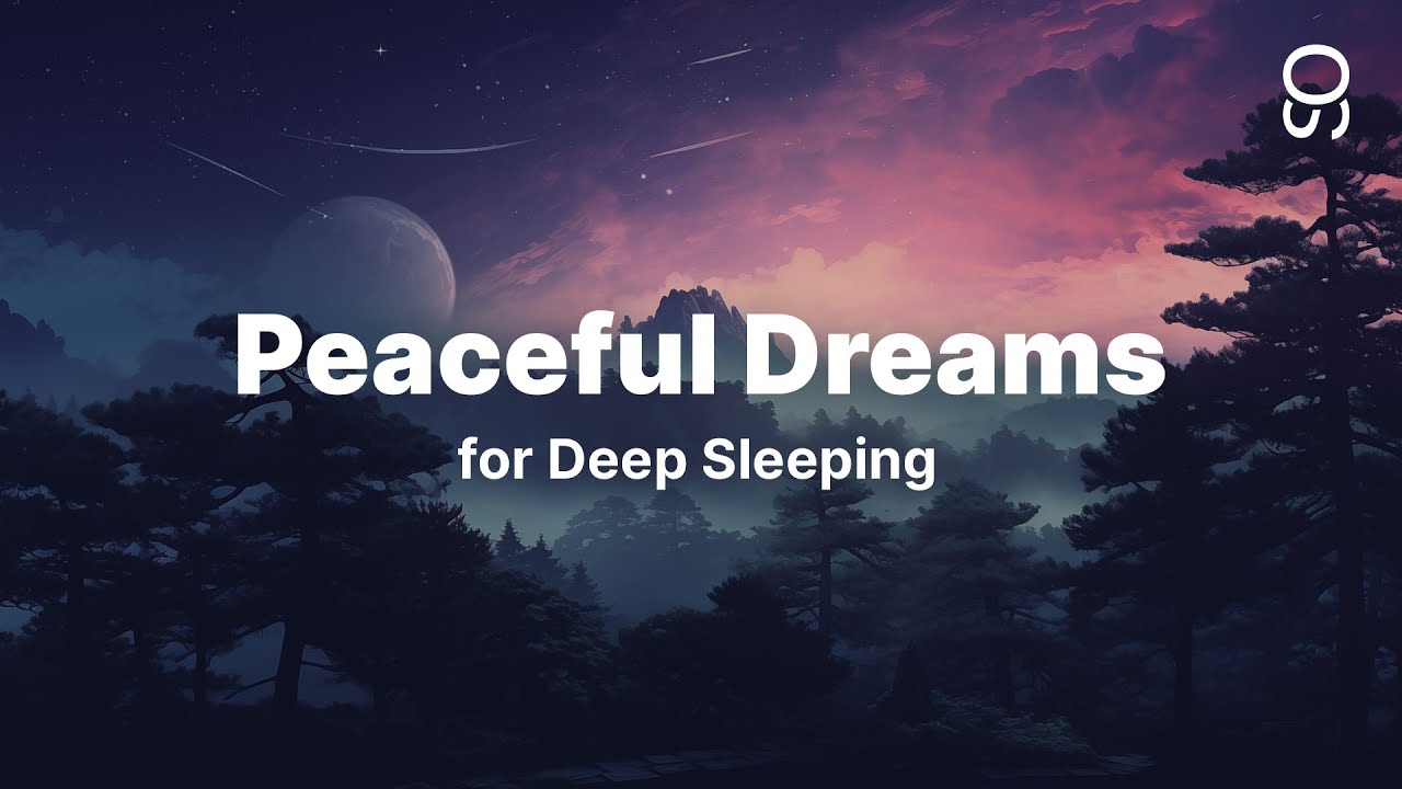 Peaceful Dreams • Peaceful Melodies for Sleep - YouTube