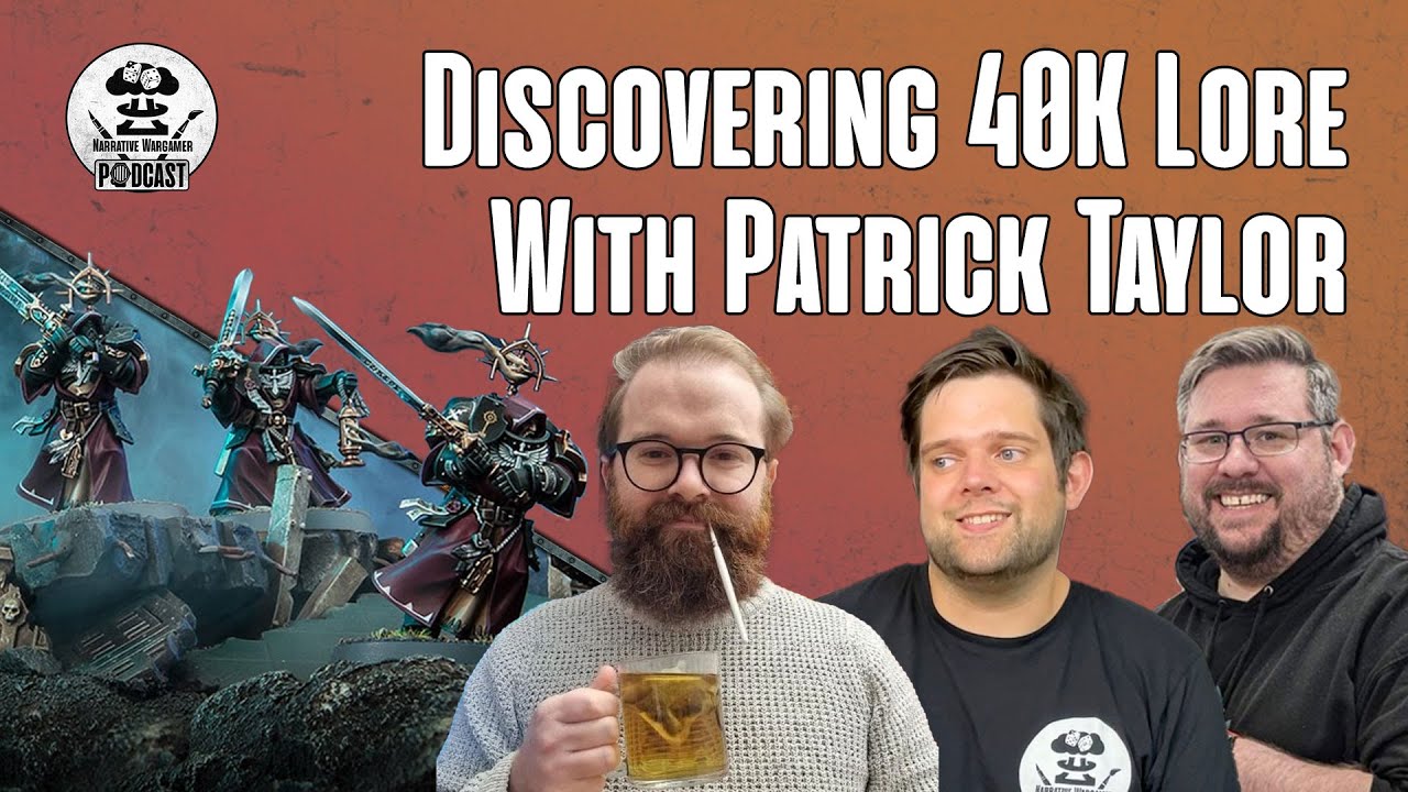 Episode 63: Discovering 40K Lore With Patrick Taylor | The Narrative ...