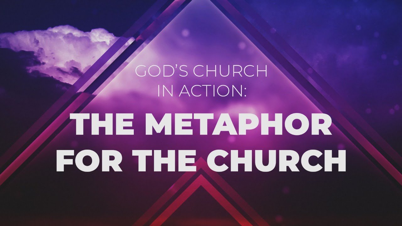The Metaphor for the Church - YouTube