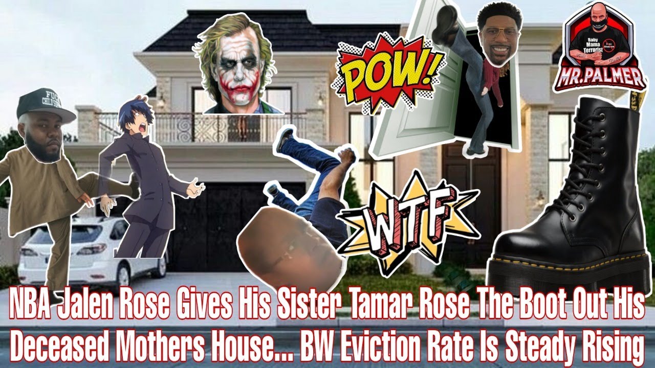 NBA @JalenTV Gives His Sister Tamar Rose The Boot Out His Deceased ...