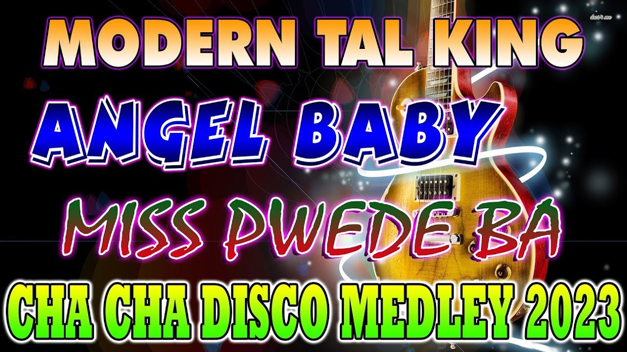 ANGEL BABY x INIIBIG KITA x MISS PWEDE BA - NEW CHA CHA DISCO MEDLEY ...