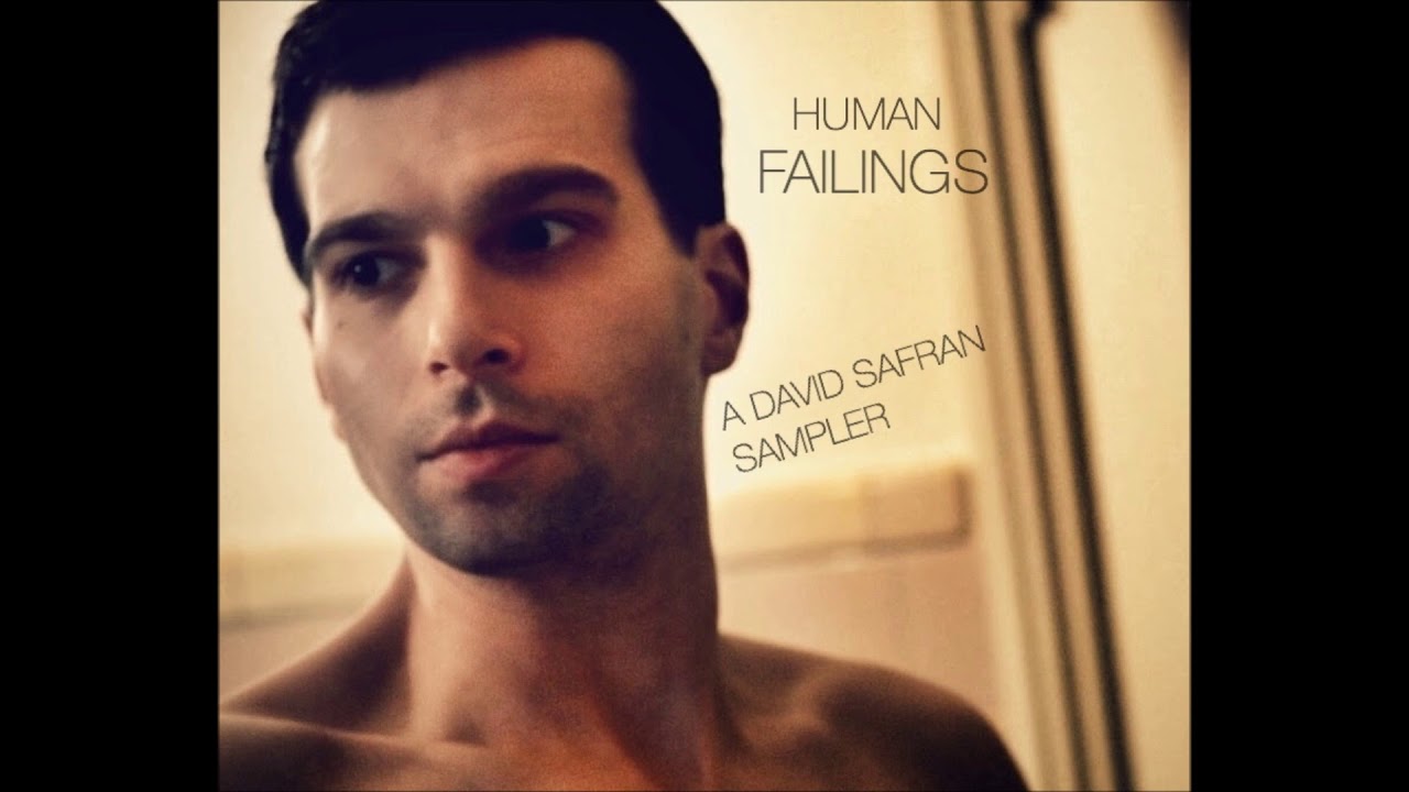 “Human Failings”—A David Safran Sampler - YouTube