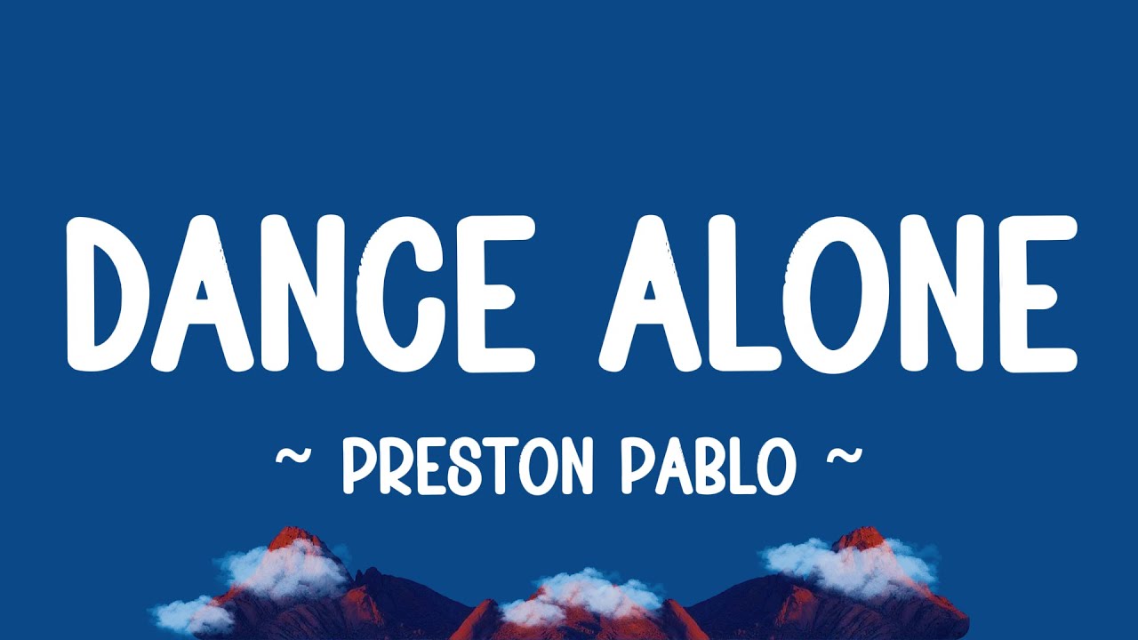 DANCE ALONE - Preston Pablo (Lyrics) - YouTube