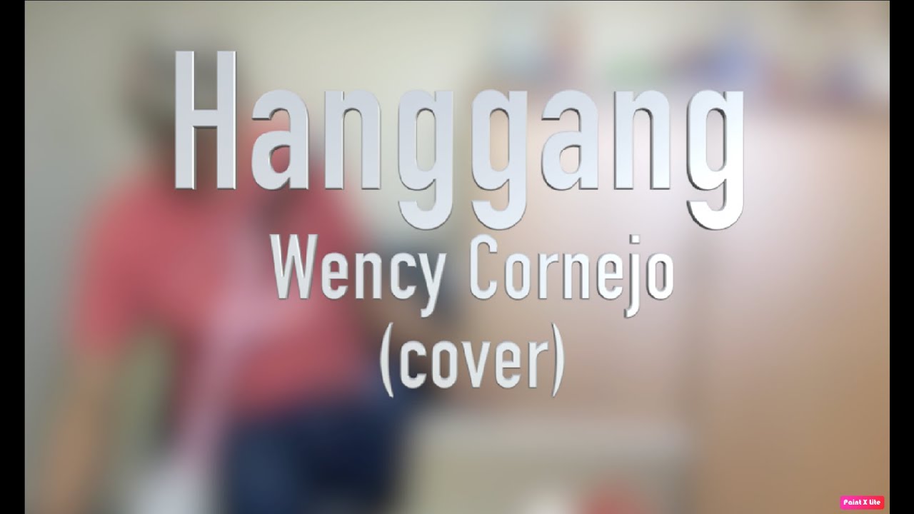 Hanggang Wency Cornejo cover - YouTube