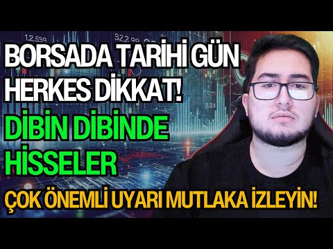 BORSADA TARİHİ GÜN HERKES DİKKAT! | DİBİN DİBİNDE HİSSELER | ÇOK ÖNEMLİ UYARI MUTLAKA İZLEYİN!