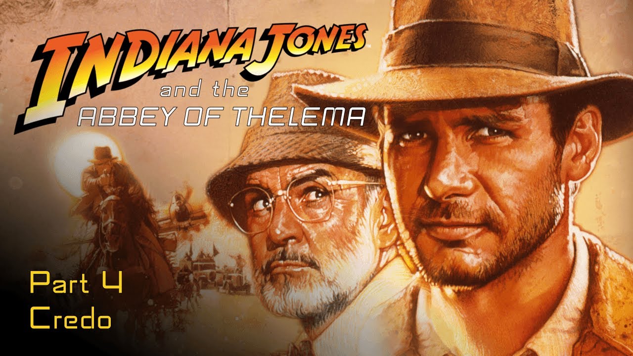 Indiana Jones and the Abbey of Thelema - Part 4: Credo - YouTube