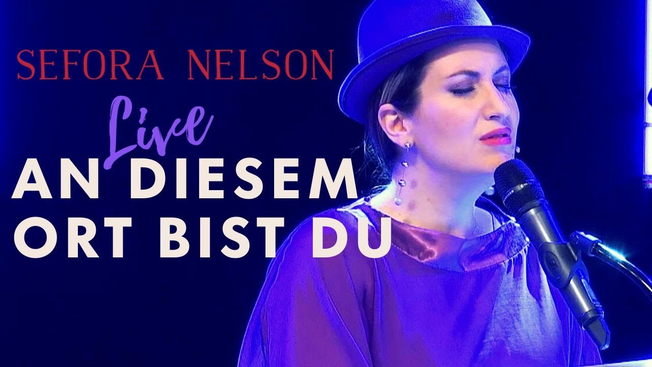 Sefora Nelson – An diesem Ort bist du (Offizielles Live Video) - YouTube