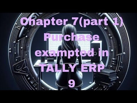 Chapter 7( part 1) Purchase exampted entry in tally ERP 9 - creat ...