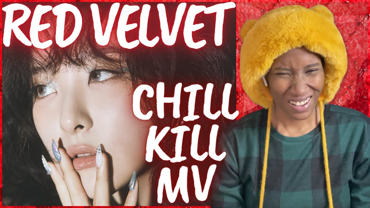 CHILL KILL MV | RED VELVET REACTION #RedVelvet - YouTube