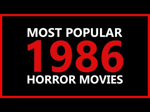 1986 - MOST POPULAR HORROR MOVIES