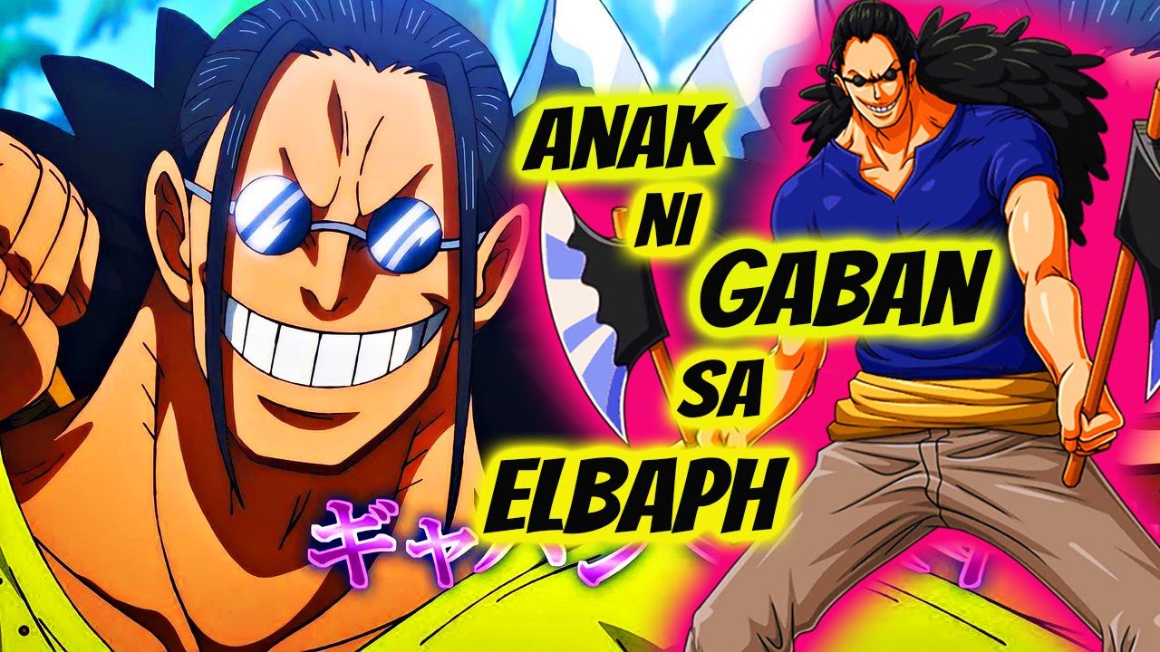 Anak Ni Gaban Sa ELBAPH | Nasa Elbaph Si Gaban!? | One Piece Review ...